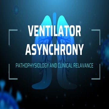 VENTILATOR ASYNCHRONY pathophysiology and clinical relevance | PDF