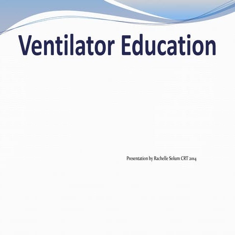 Ventilator Education | PPTX