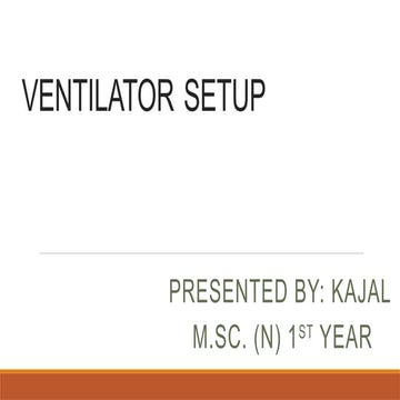 A proper and elaborated explaination ofVENTILATOR SETUP.pptx