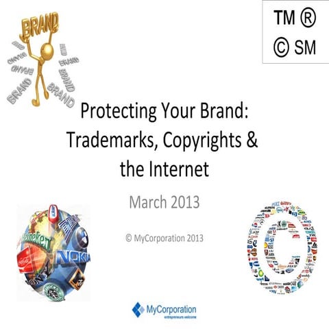 Protecting Your Brand: Trademarks, Copyrights and the Internet | PPT