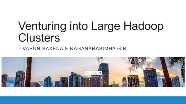 Venturing into Large Hadoop Clusters | PDF Venturing into Large Hadoop Clusters | PDF
