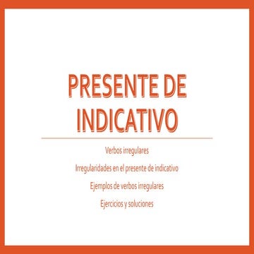 Verbos irregulares en presente de indicativo | PPTX