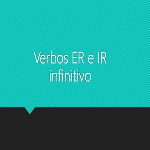 Verbos ER e IR infinitivo | PPTX