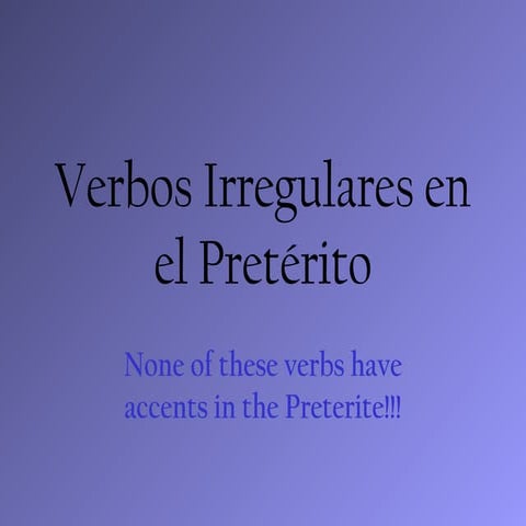Verbos irregulares en_el_preterito | PPT