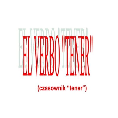 Verbo tener (presente de indicativo) | PPT