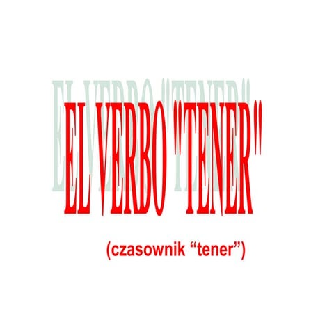 Verbo tener (presente de indicativo) | PPT