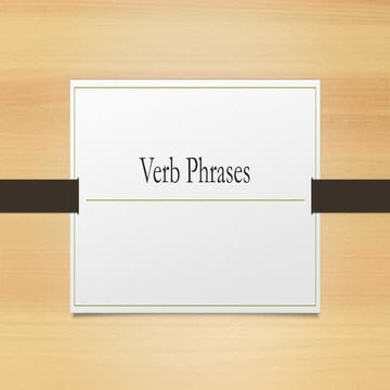 Verb Phrases.pptx Verb Phrases.pptx Verb Phrases.pptx