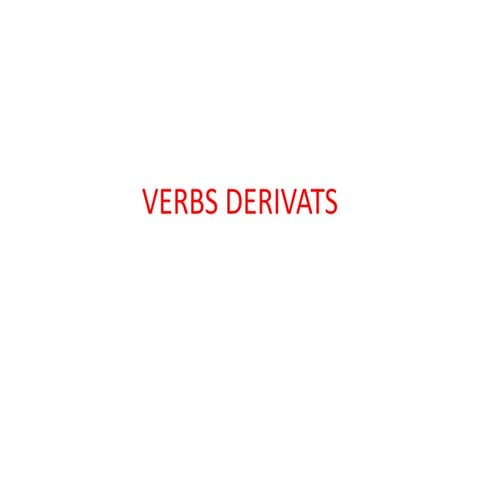 Verbs derivats | PPTX