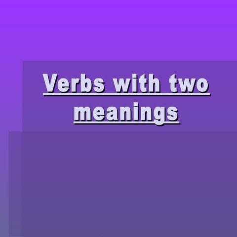 Verbs with two meanings | PPT
