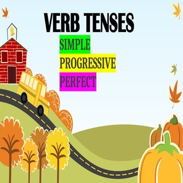 VERB TENSES: SIMPLE, PROGRESSIVE AND PERFECT | PPTX