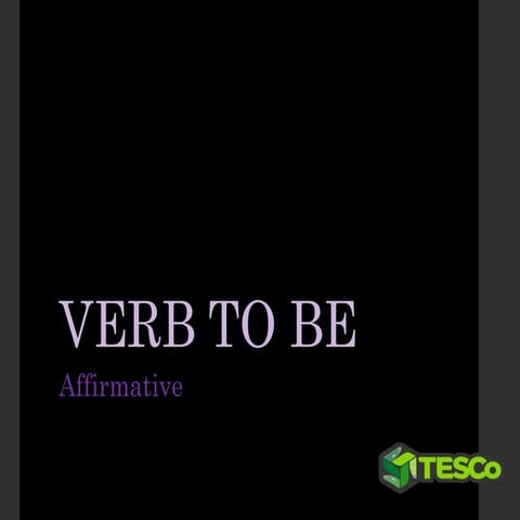 VERB TO BE AFFIRMATIVE | PPTX