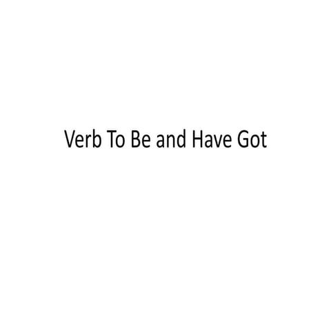 Verb to be / Verb to have got | PPTX