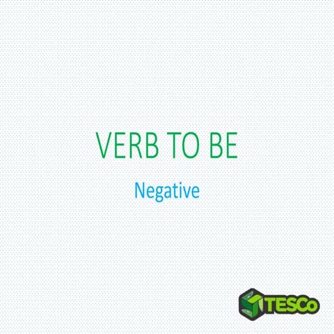 VERB TO BE NEGATIVE | PPTX