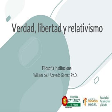 Verdad, libertad y relativismo | PPTX