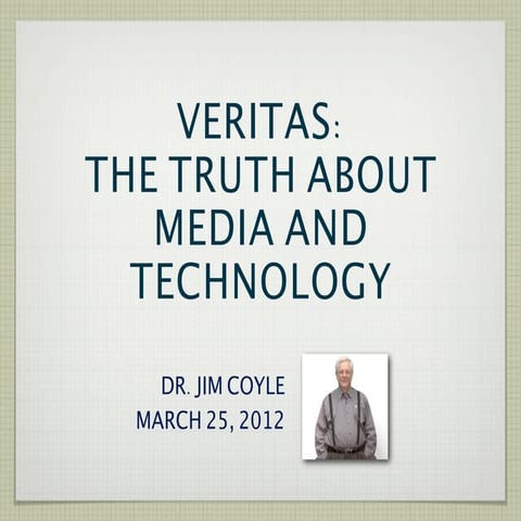 Veritas: The Truth about Media and Technology | KEY