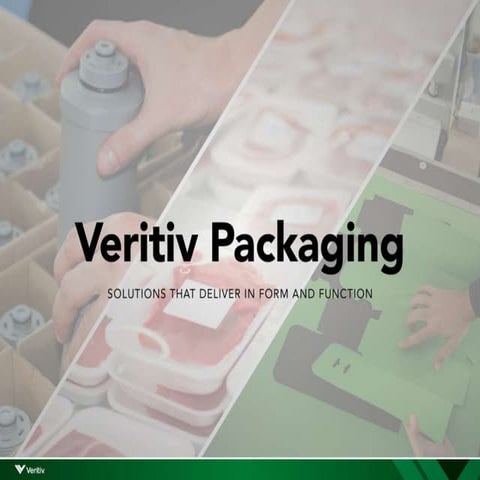 Veritiv Packaging: Solutions that Deliver in Form and Function | PPTX