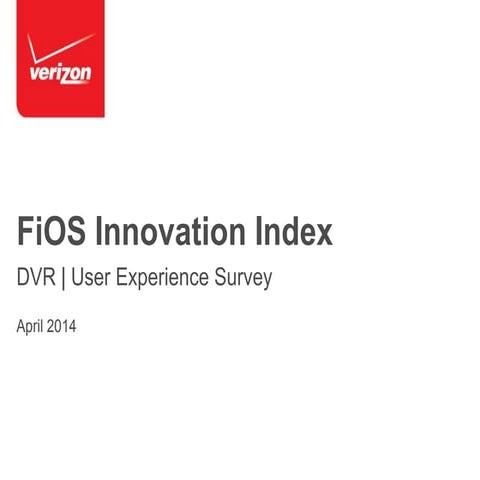 Verizon FiOS Innovation Index: DVR User Experience | PPTX