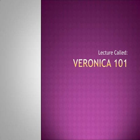 Veronica 101 | PPT