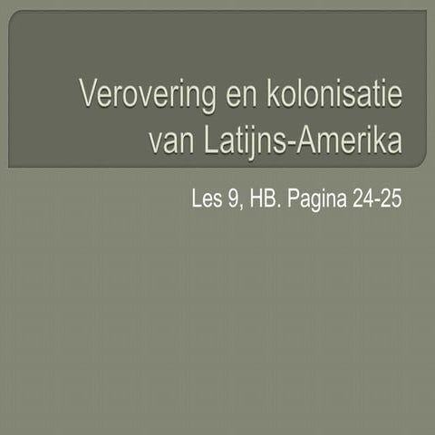 Verovering en kolonisatie van latijns amerika | PPTX