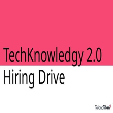 Techknowledgy 2.0 : Hiring for Quality Engineer roles | PPTX