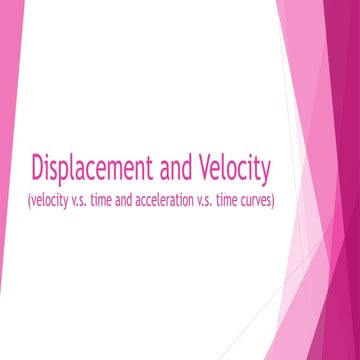Displacement and Velocity (velocity v.s. time and acceleration v.s ...