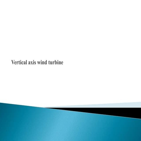 Vertical axis wind turbine.pptx