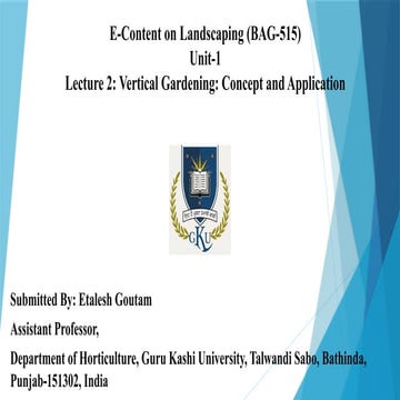 A Presentation on Landscaping (BAG-515) Unit-1 Lecture 2: Vertical Gardening: Concept and ...