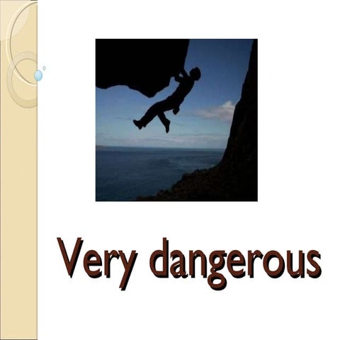 Very Dangerous | PPT