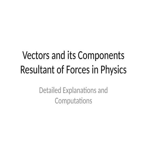 Very_Detailed_Vectors_and_Resultant_of_Forces.pptx