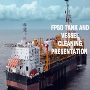 VESSEL FPSO TANK CLEANING PRESENTATION FOR THE OIL AND GAS INDUSTRY.ppt
