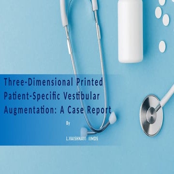 VESTIBULAR AUGMENTATION 3 dimensional printed bone graft | PPT