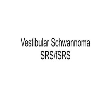 VestibularSchwannomaSRS_fSRS sbrt sabr .pptx