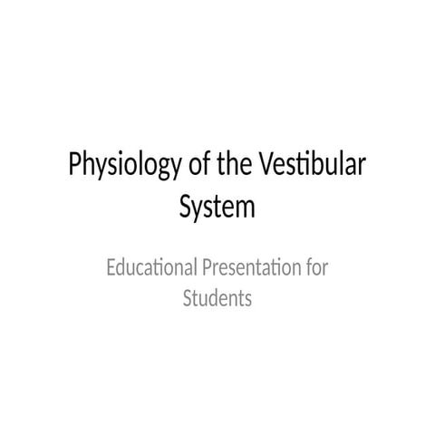 Vestibular system physiology slides.pptx