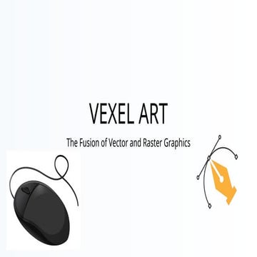 VEXEL ART, a fusion of vector and raster graphics | PPTX