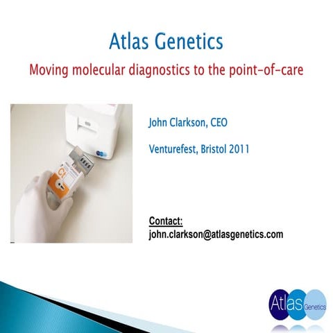 Venturefest Bristol 2011, John Clarkson, Atlas Genetics | PDF