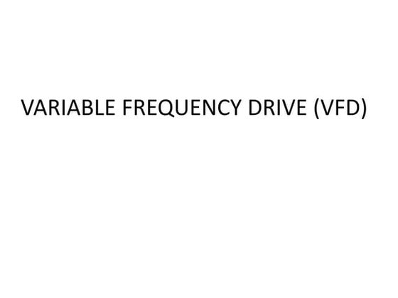 Variable frequency drives | PPTX