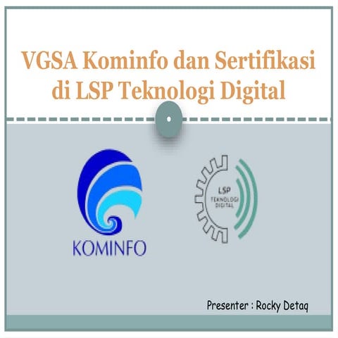 VGSA Kominfo dan Sertifikasi di LSP Teknologi Digital (PRESENTASI).pptx