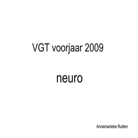 Vgt voorjaar 2009 neuro | PPT
