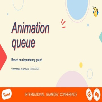 Animations queue based on dependency graphs / Viachaslau Kukhtsiuk (Glera Games) | PPT