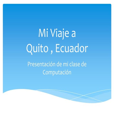 Mi viaje a quito, ecuador | PPTX