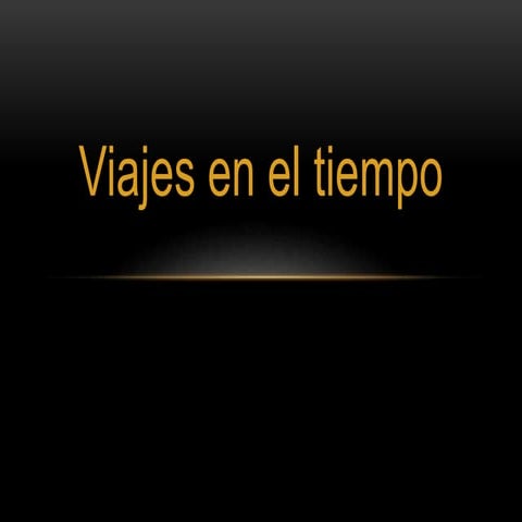 Viajes en el tiempo.pptx