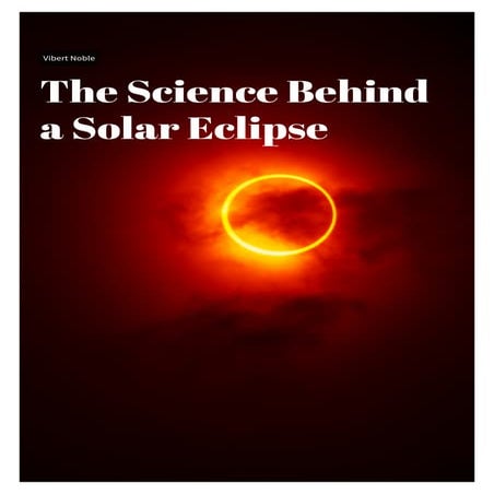 Vibert Noble - The Science Behind a Solar Eclipse | PDF