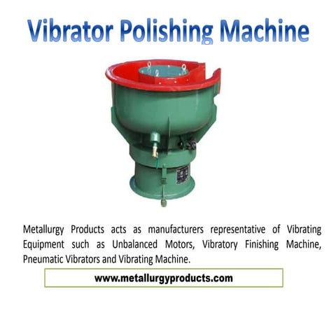 Vibrator surface polishing and mas finishing machines | PPTX