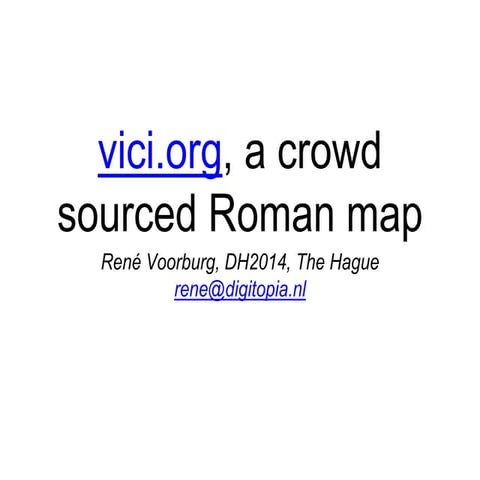 Vici.org, a crowd sourced Roman map | PPTX