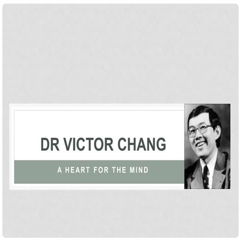Dr. Victor Chang: Life and Work | PPT