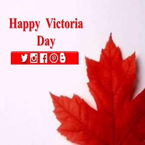 Victoria Day Weekend Quotes