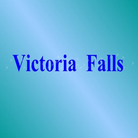 Victoria Falls | PPT