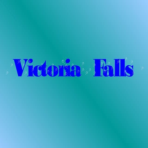Victoria falls. 2 ppt | PPT
