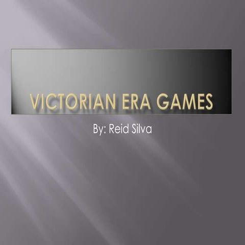 Victorian era games | PPTX