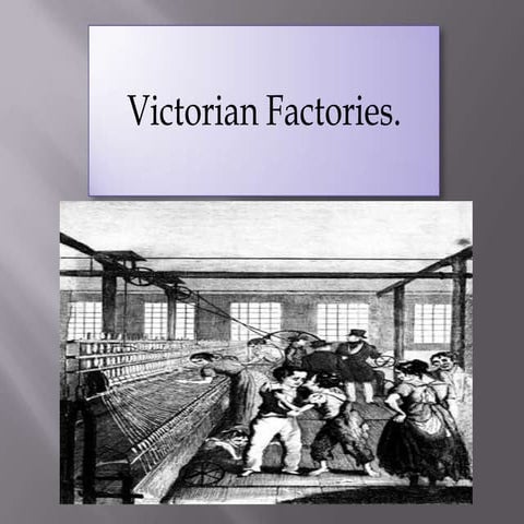 Victorian factories Jacob N and Jack | PPTX | Industries | Business and ...